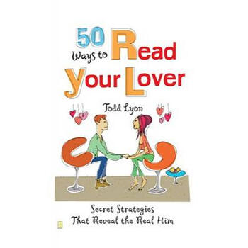 50 Ways to Read Your Lover: Secret Strategie...
