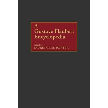 【】A Gustave Flaubert Encyclopedia