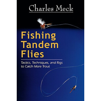 【】Fishing Tandem Flies: Tactics,