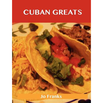 【】Cuban Greats: Delicious Cuban Recipes,