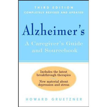 Alzheimer's: A Caregiver's Guide and Sourcebook