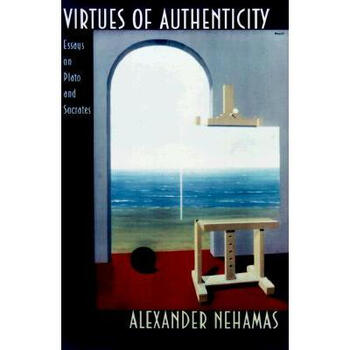 Virtues of Authenticity: Essays on Plato and...
