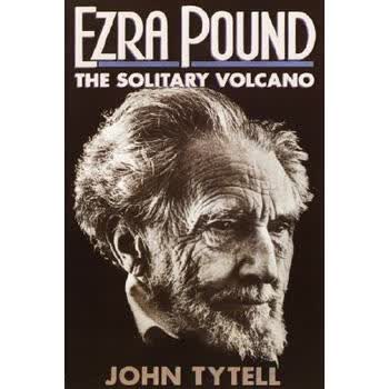 【】Ezra Pound: The Solitary Volcano