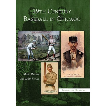 【】19th Century Baseball in Chicago