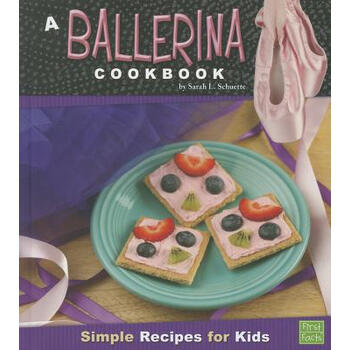 【】A Ballerina Cookbook: Simple Recipes for