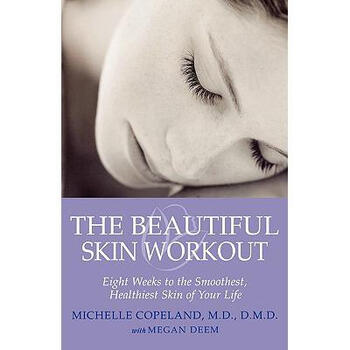 The Beautiful Skin Workout: Eight Weeks to t...