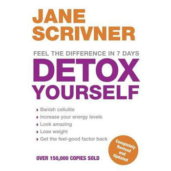 Detox Yourself: Feel the benefits after only...