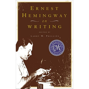 【】Ernest Hemingway on Writing
