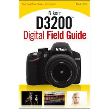 【】Nikon D3200 Digital Field Guide