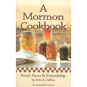 【】A Mormon Cookbook: Food, Facts &