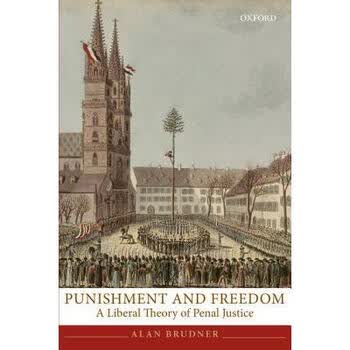 Punishment and Freedom: A Liberal Theory of ...