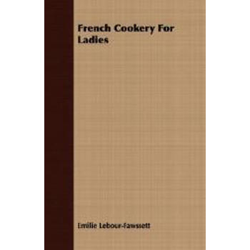 【】French Cookery for Ladies