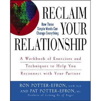 Reclaim Your Relationship: A Workbook of Exe...