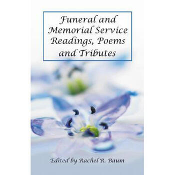 Funeral and Memorial Service Readings, Poems...