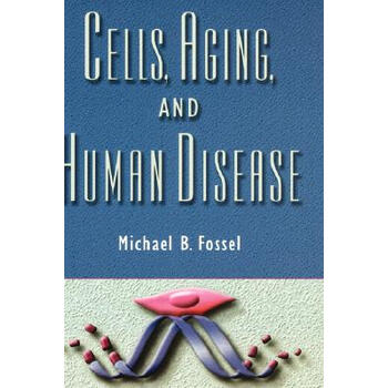 【】Cells, Aging, and Human Disease