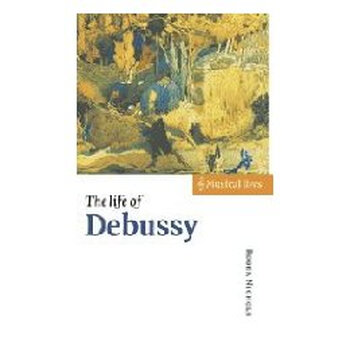 【】The Life of Debussy