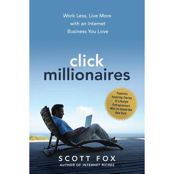 【】Click Millionaires: Work Less, Live More