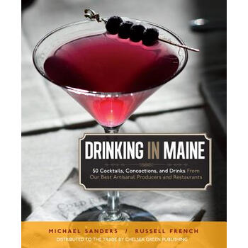 【】Drinking in Maine: 50 Cocktails,