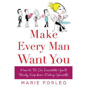 Make Every Man Want You: Or Make Yours Want ...
