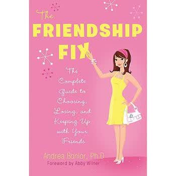 The Friendship Fix: The Complete Guide to Ch...