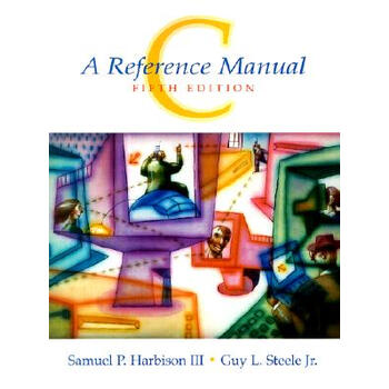 C: A Reference Manual