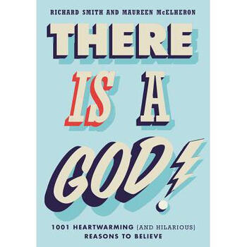 There Is a God!: 1,001 Heartwarming (and Hil...