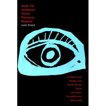 How to Improve Your Psychic Power: A Practic...