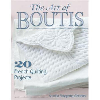 The Art of Boutis: 20 French Quilting Projects