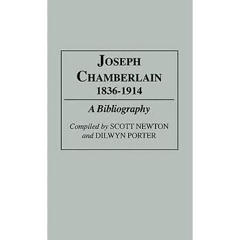 【】Joseph Chamberlain, 1836-1914: A