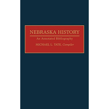 【】Nebraska History: An Annotated