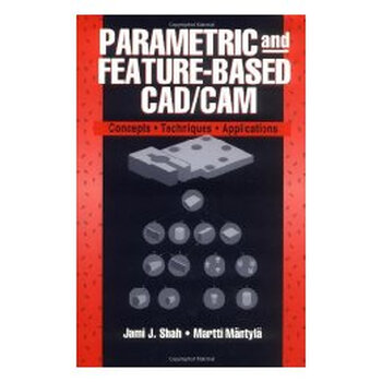 Parametric And Feature Based Cad\/Cam: Concep...