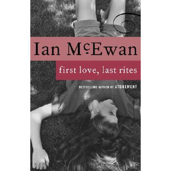 First Love, Last Rites *初的爱情：*的仪式 英文原版