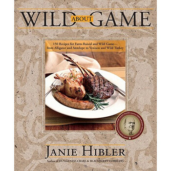 【】Wild about Game: 150 Recipes fo