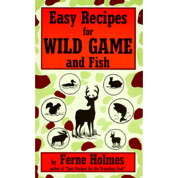 【】Easy Recipes for Wild Game & F