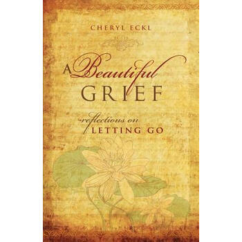 【】A Beautiful Grief: Reflections o