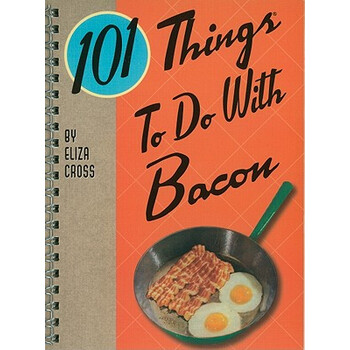 【】101 Things to Do with Bacon
