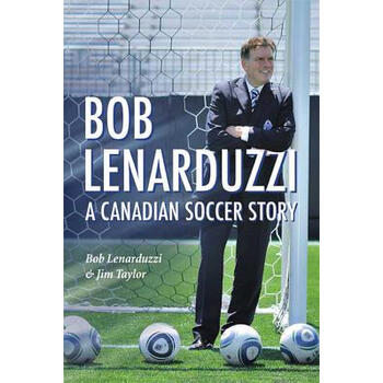 【】Bob Lenarduzzi: A Canadian Socce