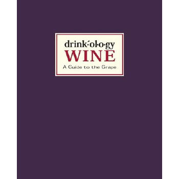 【】Drinkology: Wine: A Guide to th