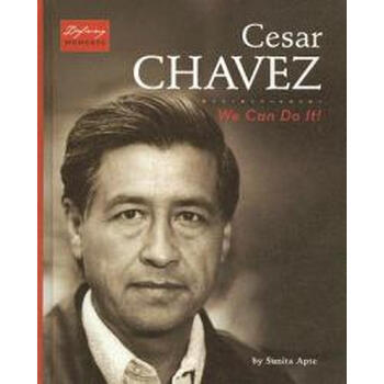 【】Cesar Chavez: We Can Do It!