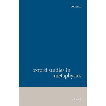 Oxford Studies in Metaphysics: Volume 8