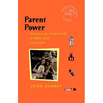 Parent Power - Bringing Up Responsible Child...