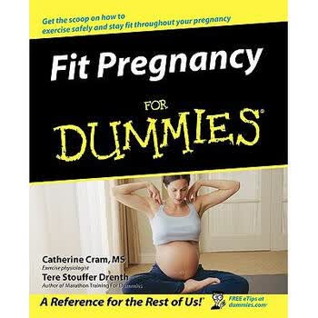 Fit Pregnancy For Dummies [Wiley公共健康]