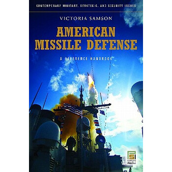 【】American Missile Defense: A Guide to the