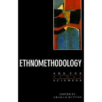 【】Ethnomethodology and the Huma