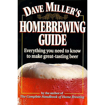 【】Dave Miller's Homebrewing Guide: