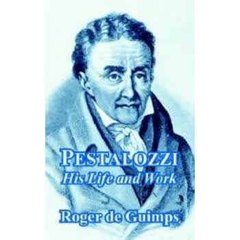 【】Pestalozzi: His Life and Work