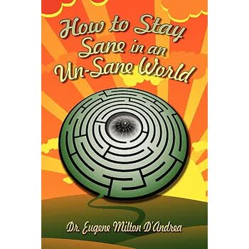 【】How to Stay Sane in an Un-Sane