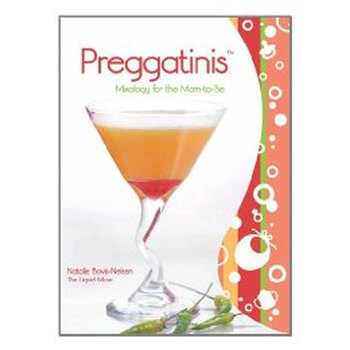 【】Preggatinis: Mixology for th