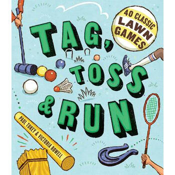 【】Tag, Toss & Run: 40 Classic Lawn