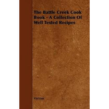 【】The Battle Creek Cook Book - A